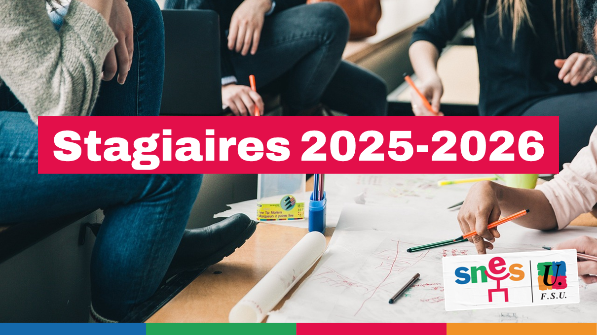 Stages syndicaux académiques pour les stagiaires 2025-2026 - SNES-FSU